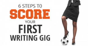 6 Basic Steps to Score Your First Freelance Writing Gig - Make a Living ...