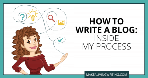 How to Write a Blog Post: Inside My 17-Step Process - Make a Living Writing