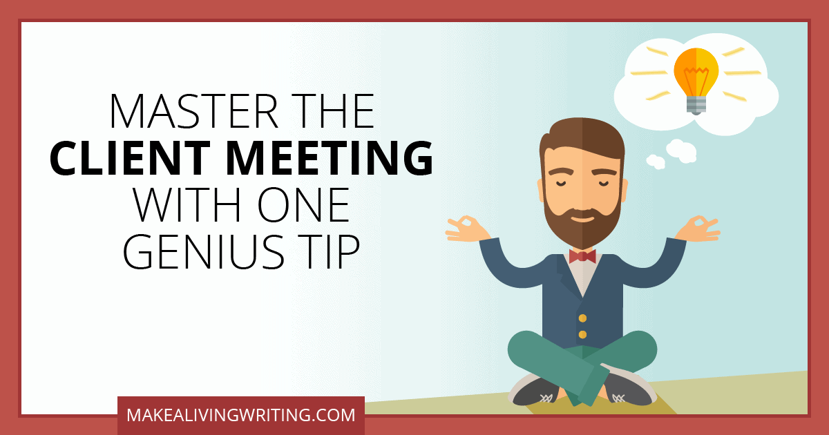 A Genius Tip for Getting Hired at Your First Client Meeting - Make a ...