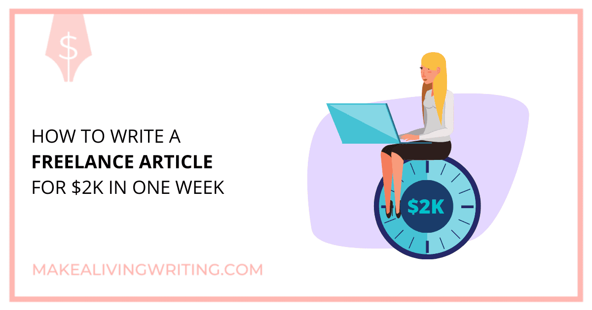 How I Wrote a $2,000 Freelance Article in One Week Flat